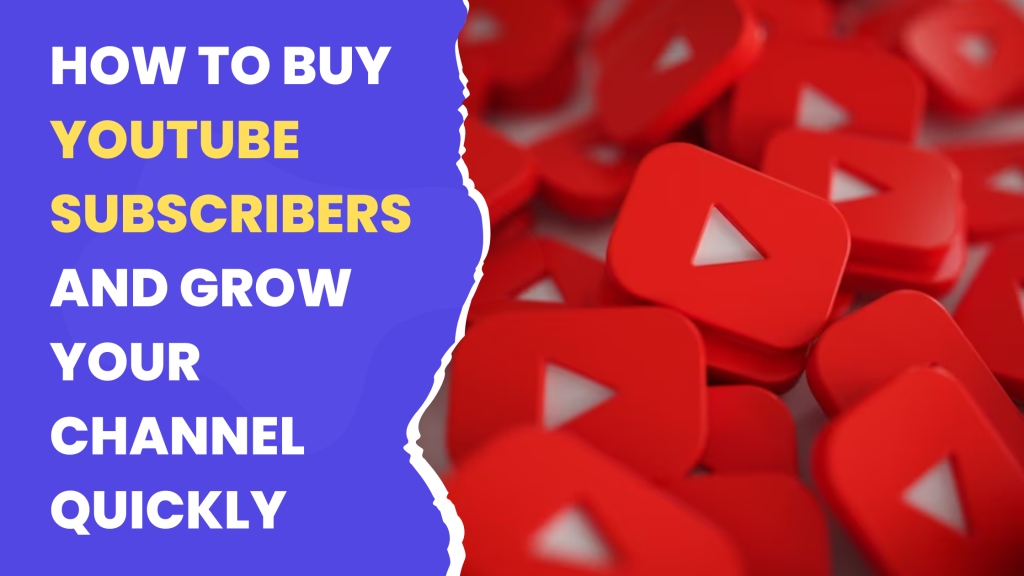 How to Buy YouTube Subscribers and Grow Your Channel Quickly ...